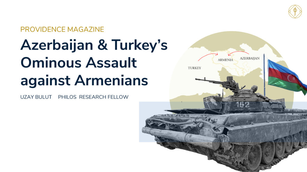 Azerbaijan & Turkey’s Ominous Assault against Armenians