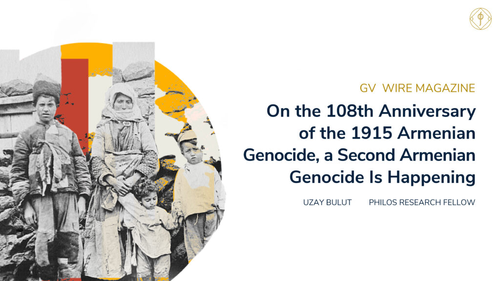 On the 108th Anniversary of the 1915 Armenian Genocide, a Second ...