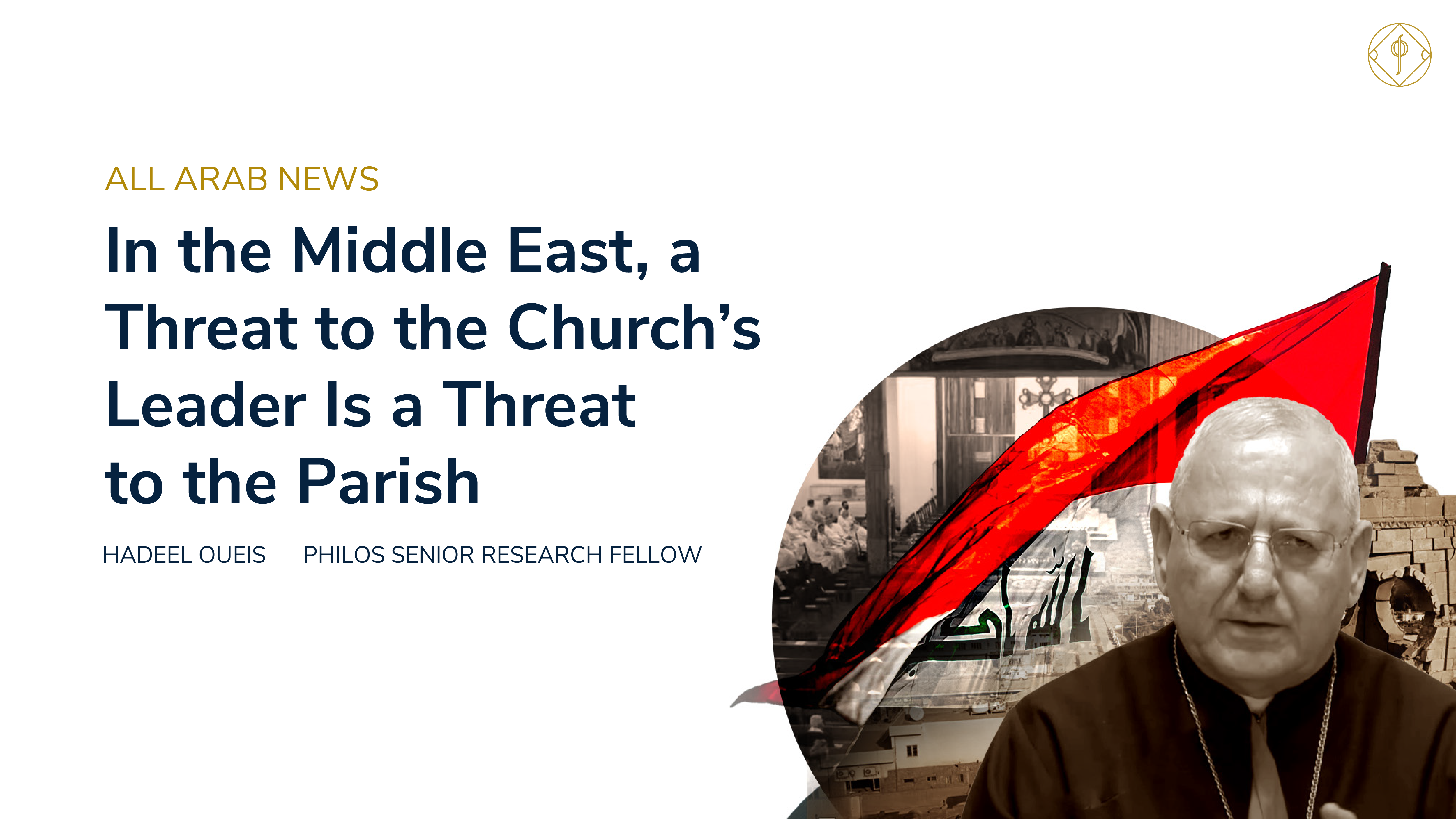 In the Middle East, a threat to the church’s leader is a threat to the ...